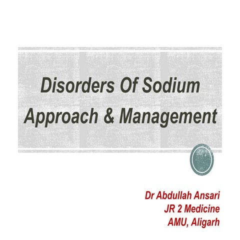 Disorders of Sodium (Hyponatremia& Hypernatremia) : Approach ...