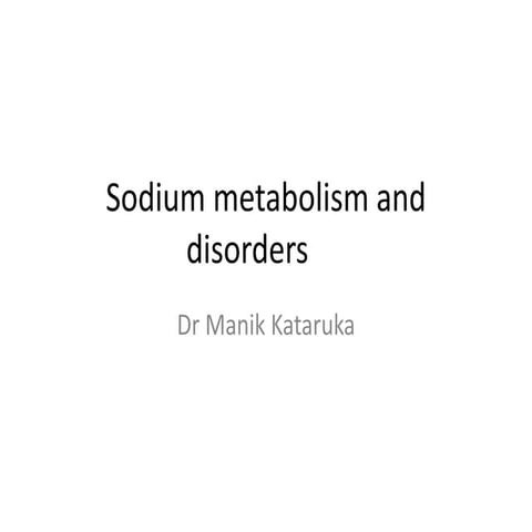 Sodium metabolism and disorders | PPTX