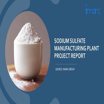 Detailed Project Report on Sodium Sulfate Manufacturing Unit Setup | PPT