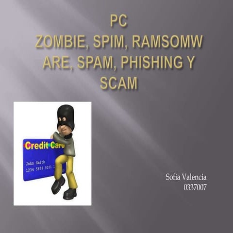 Presentacion PC Zombie, Smpim, Ramsomware, Spam, Phishing y Scam | PPTX