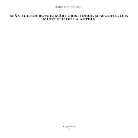 SFÂNTUL SOFRONIE: MĂRTURISITORUL ŞI ASCETUL DIN MUNTELE DE LA AFTEIA | PDF