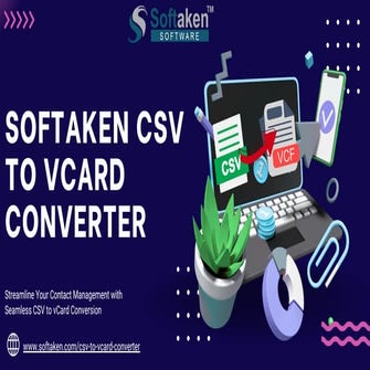 Softaken CSV to vCard Converter accurately converts CSV files to vCard ...