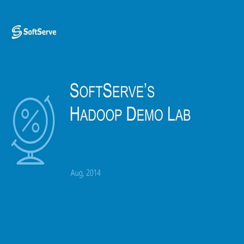 Softserves Hadoop Demo Lab Ppt