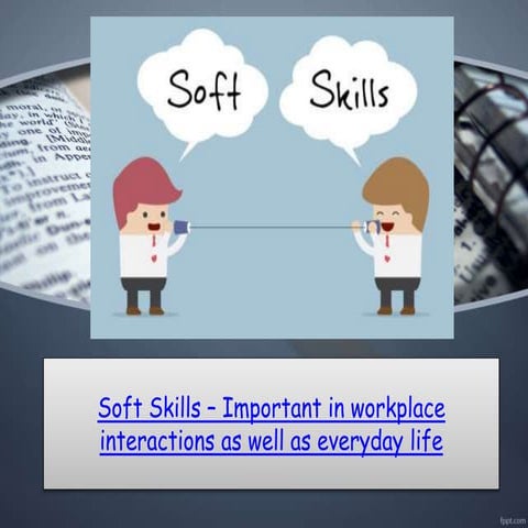 Soft Skills – Important in workplace interactions as well as everyday ...