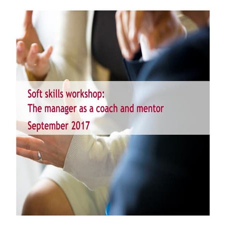 Soft skills workshop: The manager as a coach and mentor - September ...