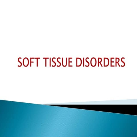 Soft tissue disorders | PPTX | Death, Injury, or Military Conflict ...