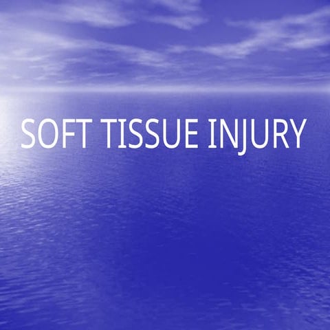 SOFT_TISSUE_INJURY_powerpoint_presentation | PPT