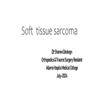 Soft tissue sarcoma ,Dr Sharew Delelegn | PPT