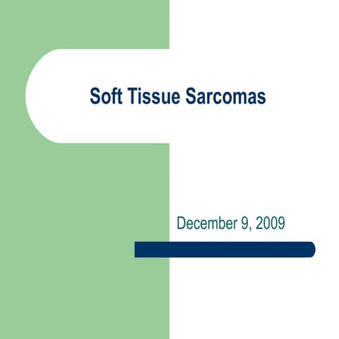 Soft Tissue Sarcomas | PPT | Cancer | Diseases and Conditions