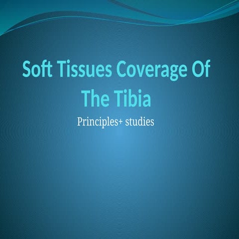 Soft Tissues Coverage . Tibia ........... | PPTX