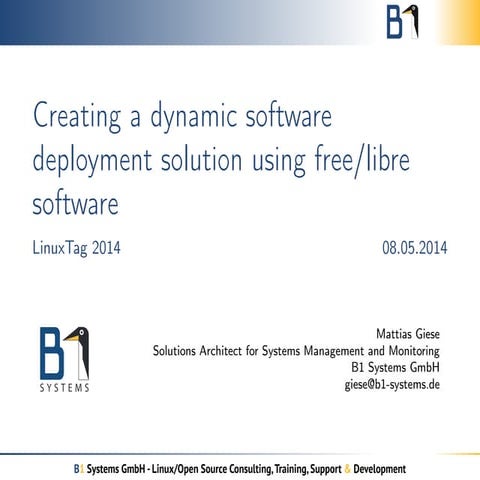 Creating a dynamic software deployment solution using free/libre software | PPT | Free Download