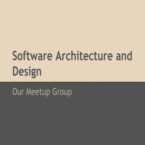 Software Architecture & Design - Our Meetup Group | PPT