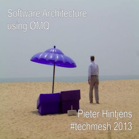 Software Architecture Using Zeromq Techmesh 2012 Ppt 1383
