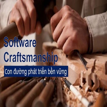 Software craftsmanship - Con đường phát triển bền vững | PPTX