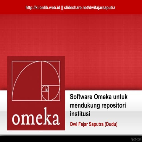 Software omeka untuk mendukung repositori institusi | PPT
