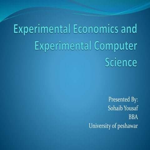 Experimental Economics And Experimental Computer Science Pptx