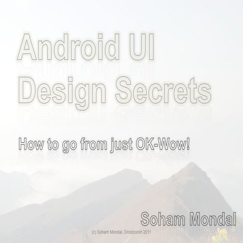 Soham Mondal Ui Secrets Droidconin 2011 Ppt