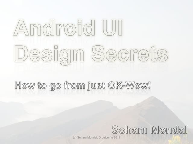 Soham Mondal Ui Secrets Droidconin 2011 Ppt