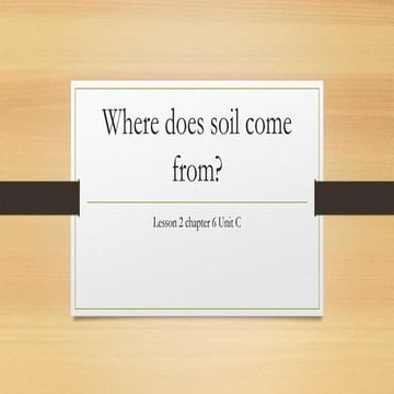 Where does Soil come from? | PPTX