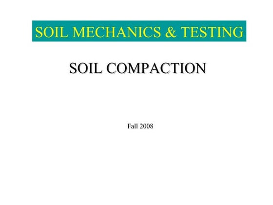 Geotechnical Engineering-I [Lec #13: Soil Compaction] | PPSX