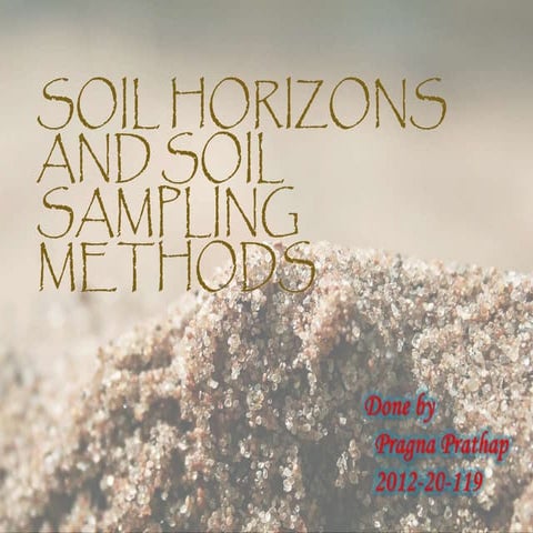 Soil horizons and soil sampling methods | PPTX