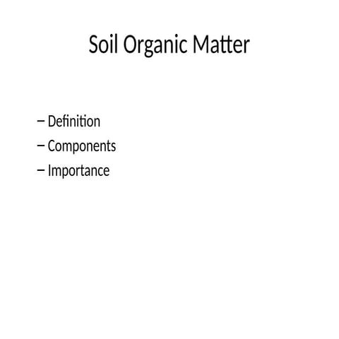 Soil_Organic_Matter_Presentation.pptx agriculture 1st year bsc ...