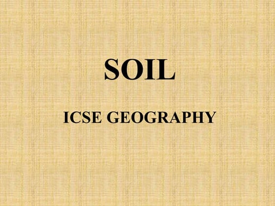 Soil and its brief - class 10 geography | PPTX