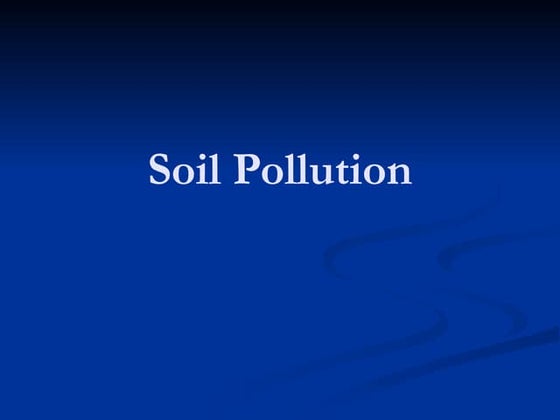 Soil pollution | PPTX