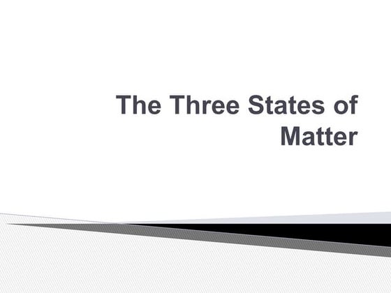 The Three States of Matter | PPTX | Physics | Science
