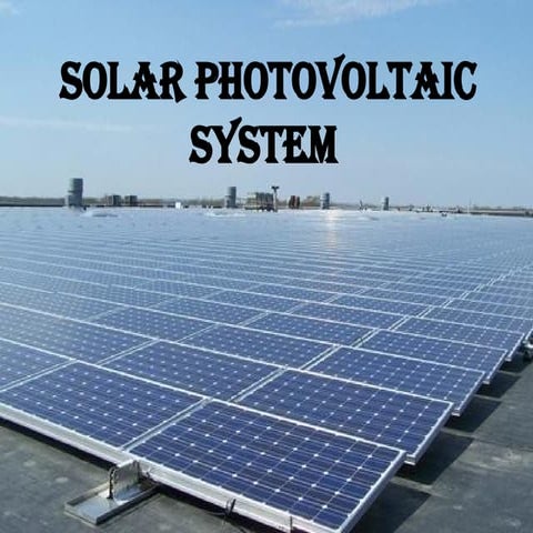 Solar photovoltaic system and components.pptx