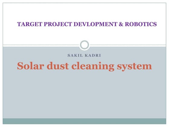 Sun trackin solar panel with auto dust cleaning system | PPT