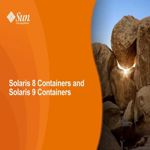 Solaris 8 containers and solaris 9 containers customer presentation | PPT