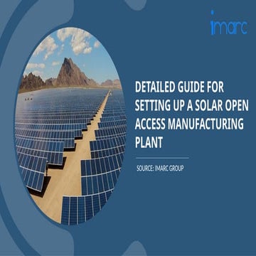 Solar Open Access Manufacturing Plant Project Report | PPTX