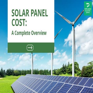 Solar Panel Cost: A Complete Overview.ppt