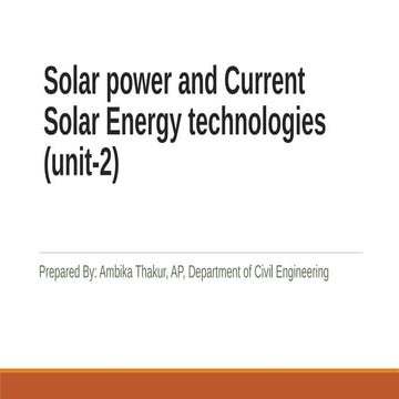 Solar power and current solar energy technologies unit 2 | PPT