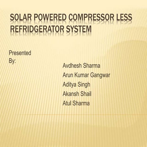 Solar powered compressor less refridgerator system | PPT