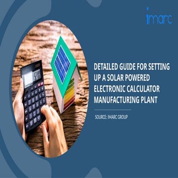 Solar Powered Electronic Calculator Manufacturing Plant Project Report ...