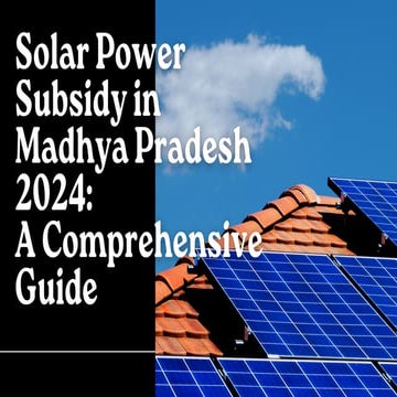 Solar Power Subsidy in Madhya Pradesh 2024 A Comprehensive Guide.pdf