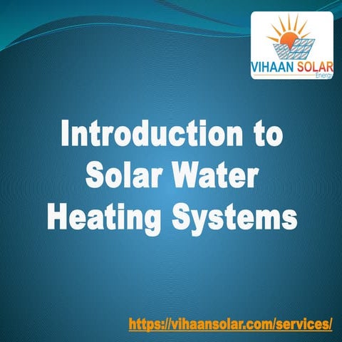 Harnessing the Power of the Sun:Solar Water Heating Systems | PPSX ...