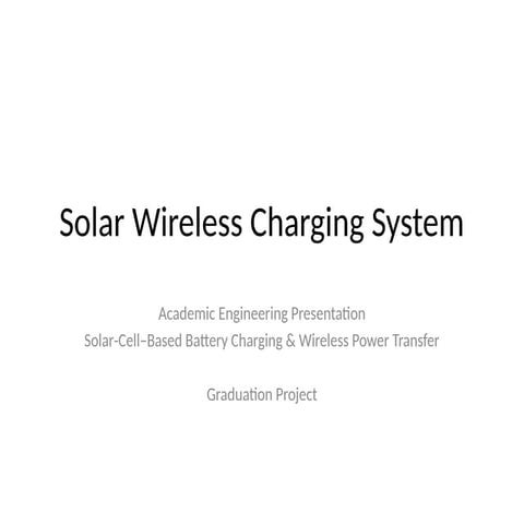 Solar_Wireless_Charging_System_Presentation_With_Diagrams.pptx
