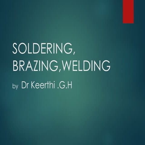 SOLDERING ,WELDING, FLUXES,TYPES OF FLUXES | PPT
