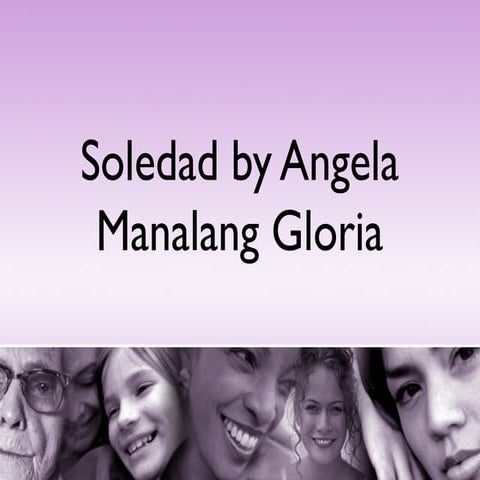 Soledad by Angela Manalang Gloria - a story | PPTX