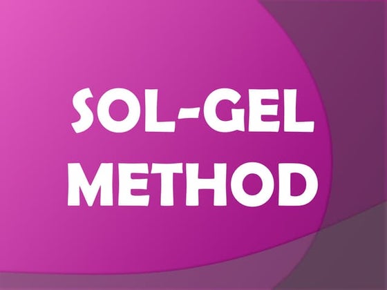 sol gel method | PPTX