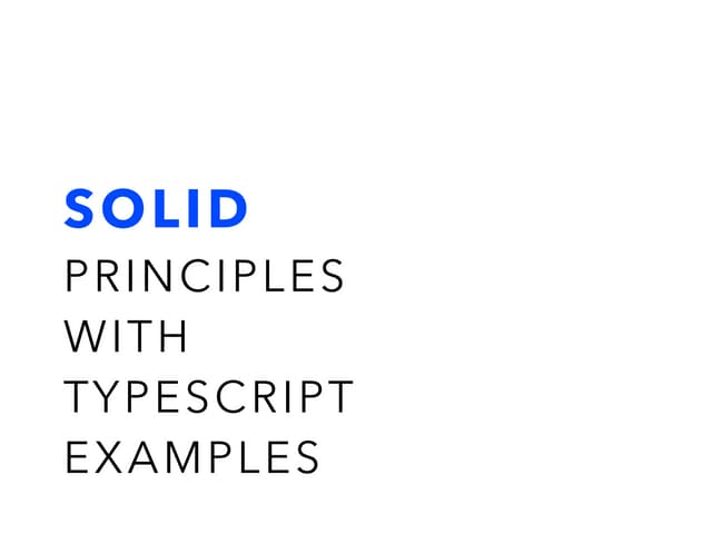 Solid Principles With Typescript Examples Ppt