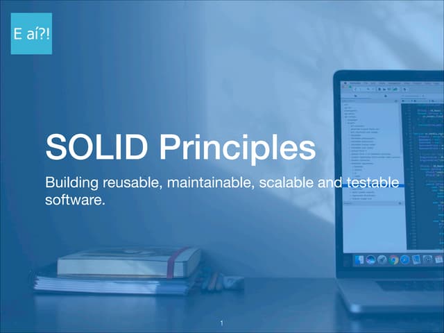 SOLID Principles, Building reusable, maintainable, scalable and ... SOLID Principles, Building reusable, maintainable, scalable and ...