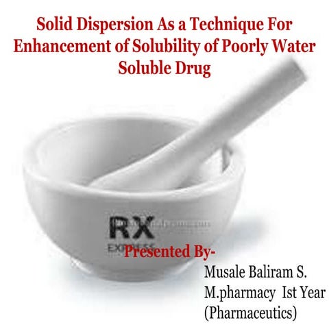 Solid dispersion as a technique for enhancement of | PPT