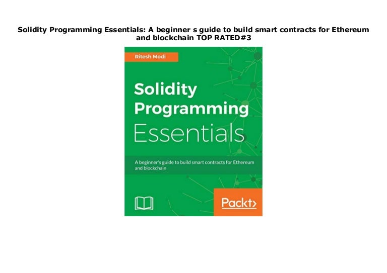 Solidity Programming Essentials: A beginner s guide to build smart co… Solidity Programming Essentials: A beginner s guide to build smart co…