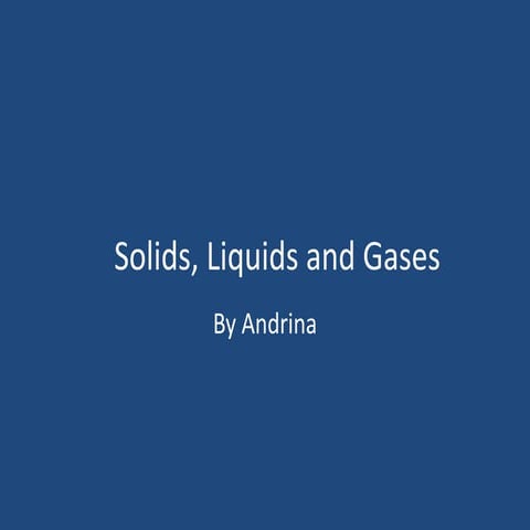 Solids, Liquids and Gases | PPTX