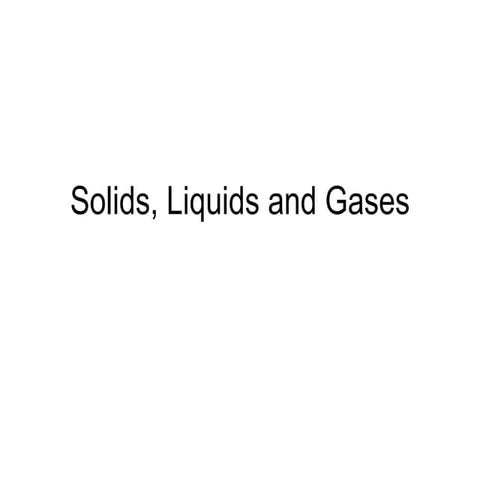 Solids, Liquids And Gases.Dl | Physics | Science
