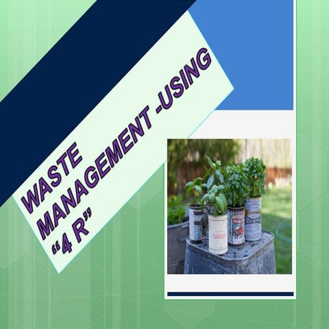 Solid waste management using 4 r | PPTX